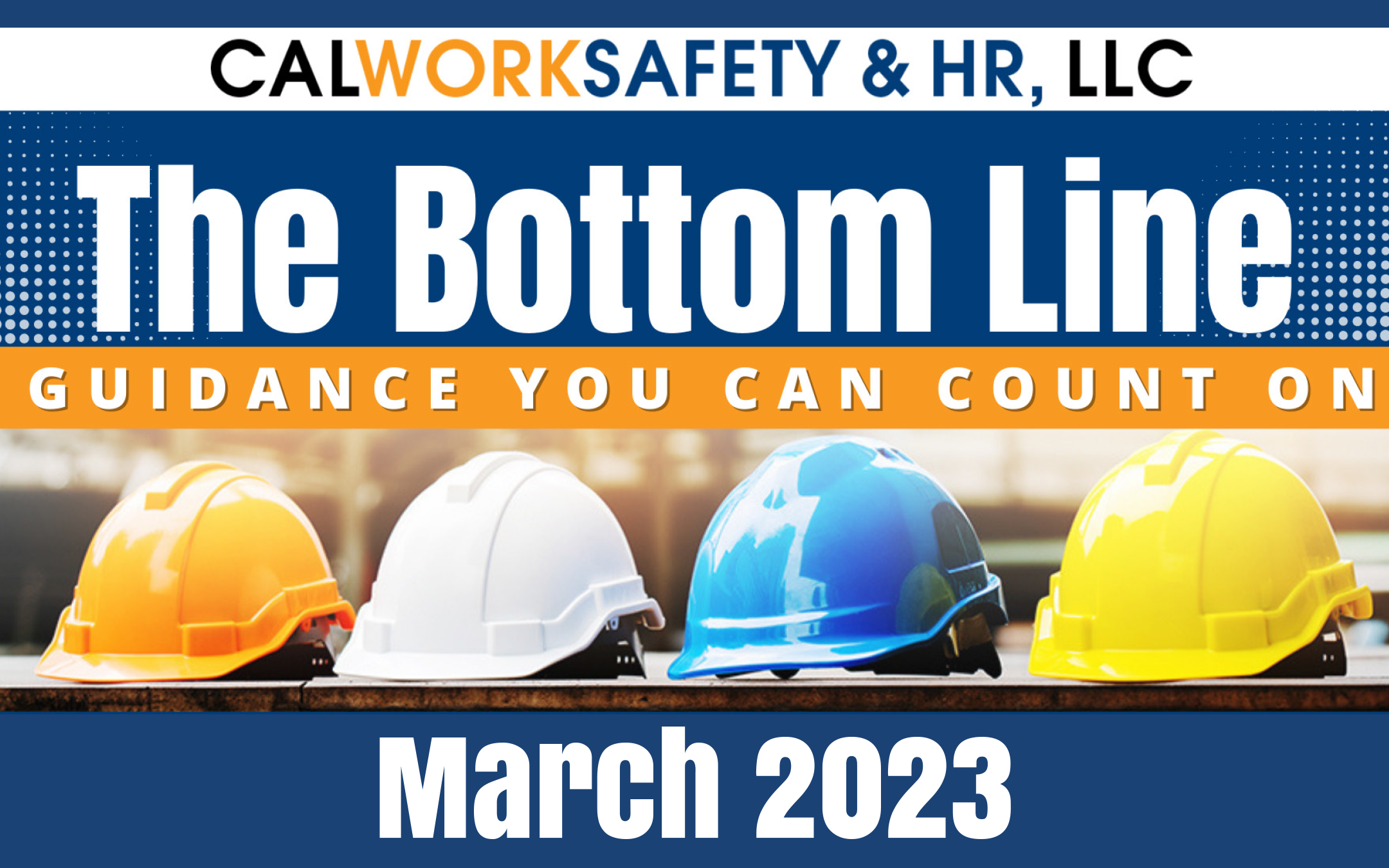 The Bottom Line: March 2023 eNewsletter - CalWorkSafety & HR